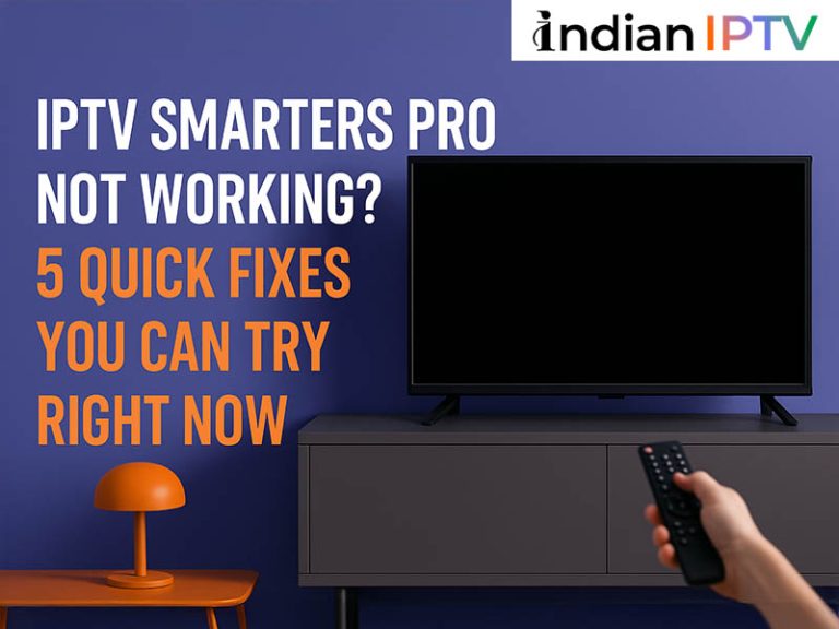 IPTV Smarters Pro Not Working? 5 Quick Solutions You Can Try